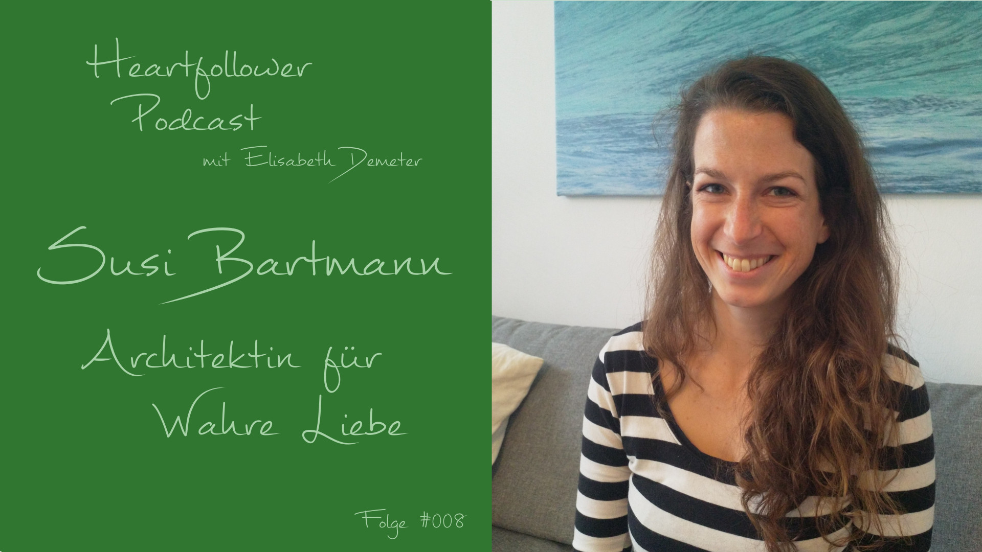 #008 Susi Bartmann - Architektin für wahre Liebe - follow your wild heart